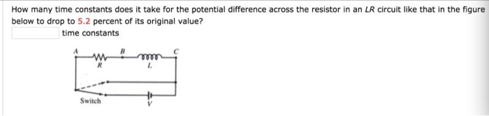 Solved How many time constants does It take for the | Chegg.com