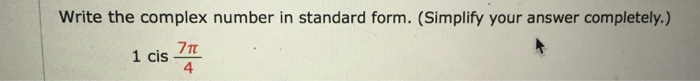 Solved write the complex number in standard form. (Simplify | Chegg.com