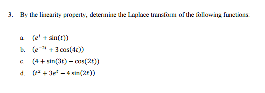 Solved By the linearity property, determine the Laplace | Chegg.com