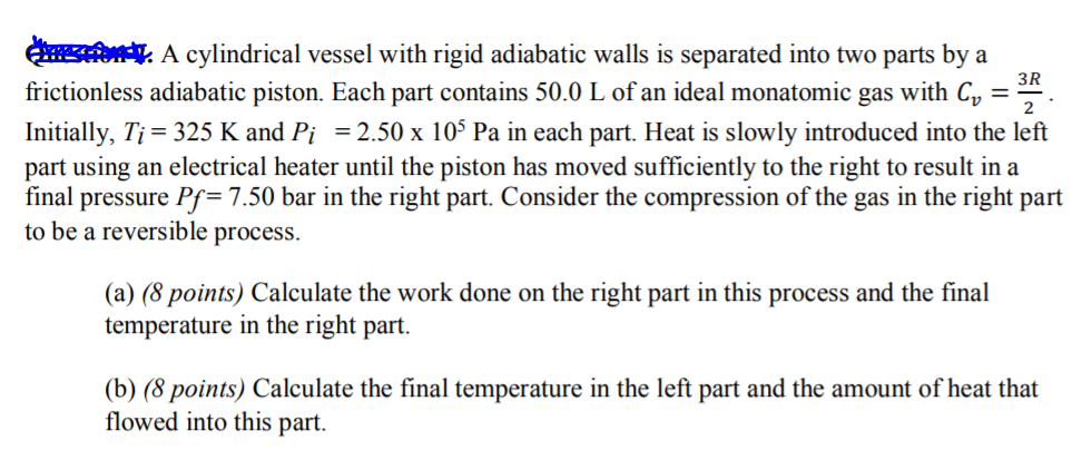 Solved A cylindrical vessel with rigid adiabatic walls is | Chegg.com Solved A cylindrical vessel with rigid adiabatic walls is | Chegg.com