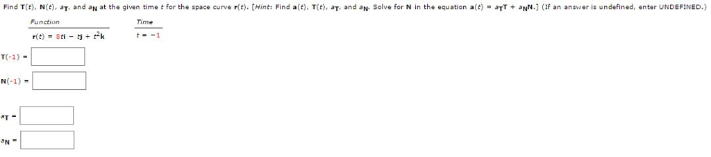 Solved Find T(t), N(t), a_T, and a_N at the given time t for | Chegg.com