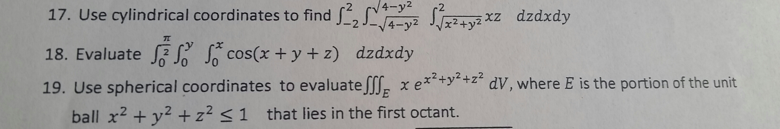 Solved Use cylindrical coordinates to find integral_-2^2 | Chegg.com