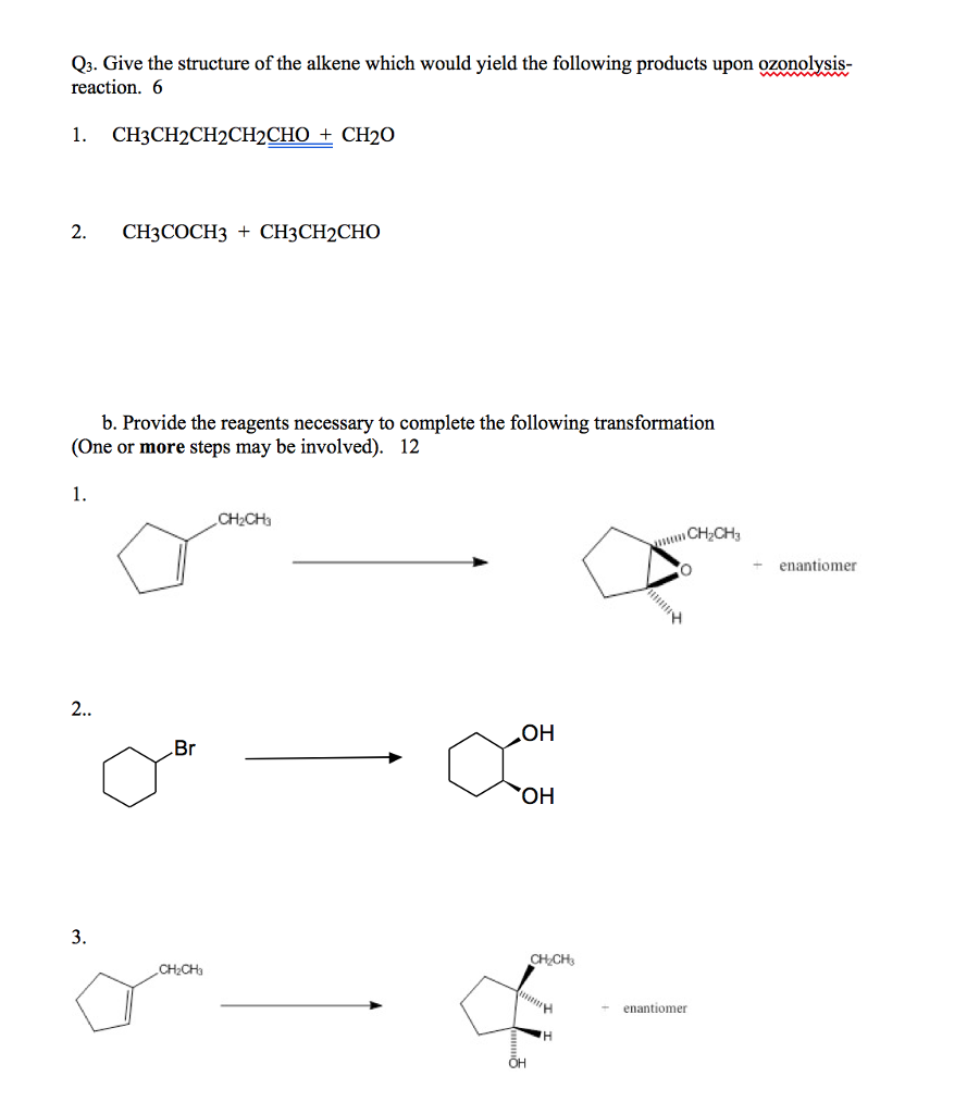 Solved Q3. Give the structure of the alkene which would | Chegg.com