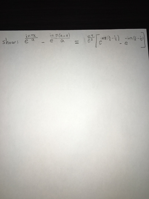Solved Show: in pi x/e^a - in pi(a - x)/e a = in pi/e^2 | Chegg.com
