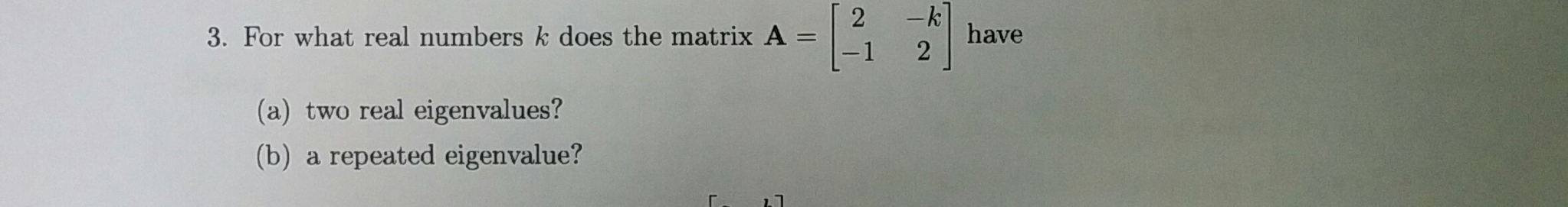 Solved For what real numbers k does the matrix A = [2 -k -1 | Chegg.com