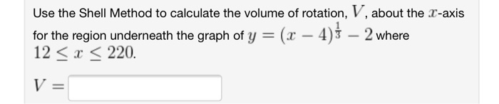 Solved Use the Shell Method to calculate the volume of | Chegg.com
