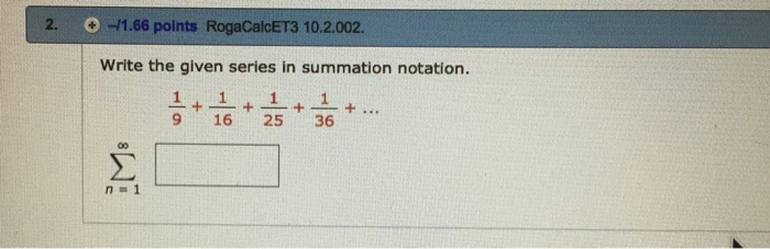 Solved Write the given series in summation notation. 1/9 + | Chegg.com