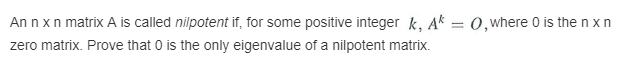 Solved An n x n matrix A is called nipotent if, for some | Chegg.com