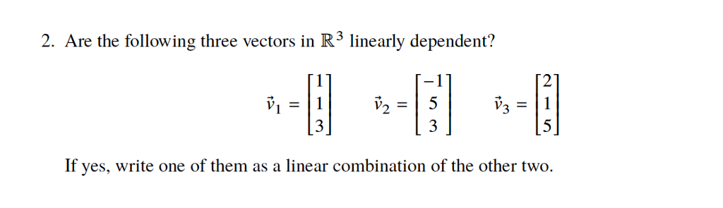 Solved 2Are the follwingth in lInearty deen 2 3 If yes, | Chegg.com