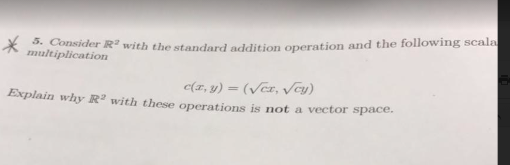 Solved Consider R^2 with the standard addition operation and | Chegg.com
