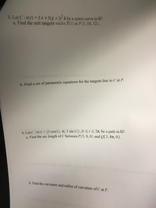 Solved 3 Let C R T 31 5tj 3 K Be A Space Curve In R3