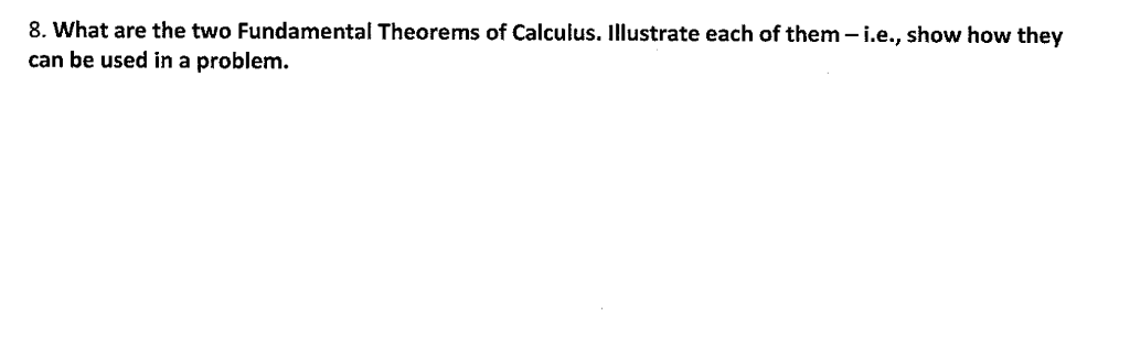 Solved 8. What are the two Fundamental Theorems of Calculus. | Chegg.com
