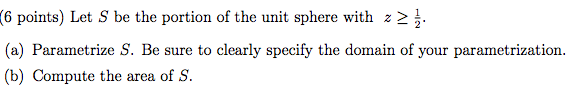 Solved Let S be the portion of the unit sphere with z 1/2. | Chegg.com