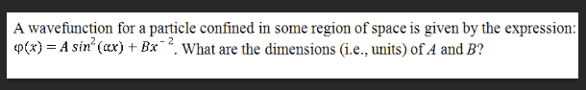 Solved A wavefunction for a particle confined in some region | Chegg.com