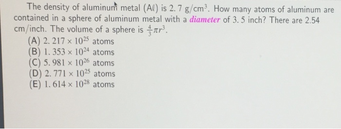 Solved The density of aluminum metal (Al) is 2.7 g/cm^3. How | Chegg.com