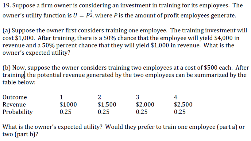 Solved 19. Suppose a firm owner is considering an investment | Chegg.com Solved 19. Suppose a firm owner is considering an investment | Chegg.com