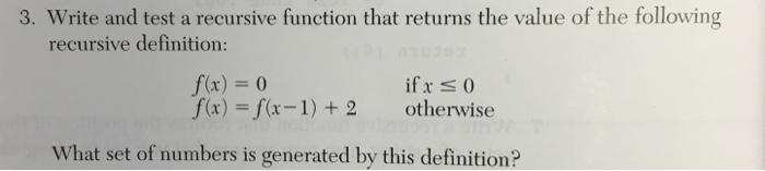 Solved Write And Test A Recursive Function That Returns The 4878
