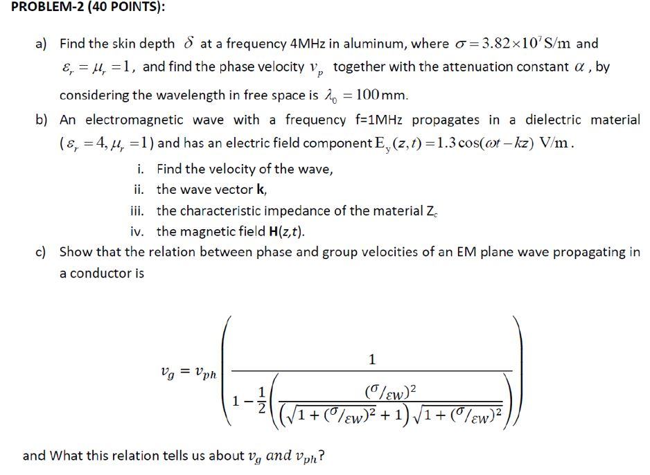 Solved PROBLEM-2 (40 POINTS): Find the skin depth δ at a | Chegg.com