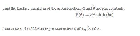 Solved Find the Laplace transform of the given function; a | Chegg.com