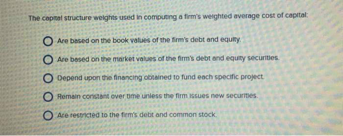 Solved The capital structure weights used in computing a | Chegg.com
