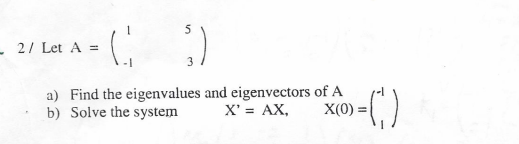 Solved: 2/Let A = A) Find The Eigenvalues And Eigenvectors... | Chegg.com