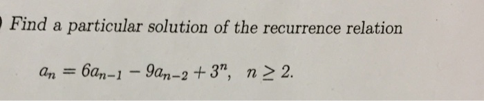 Solved Find a particular solution of the recurrence relation | Chegg.com
