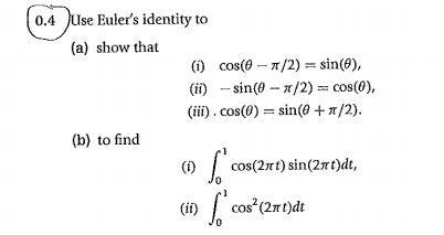 Solved Use Euler's identity to (a) show that (i) cos(theta | Chegg.com