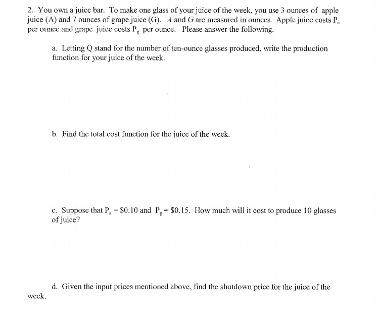 Solved 2. You own a juice bar. To make one glass of your | Chegg.com