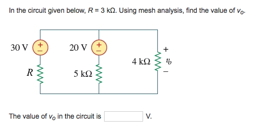 Solved In the circuit given below, R = 3 k Ohm. Using mesh | Chegg.com