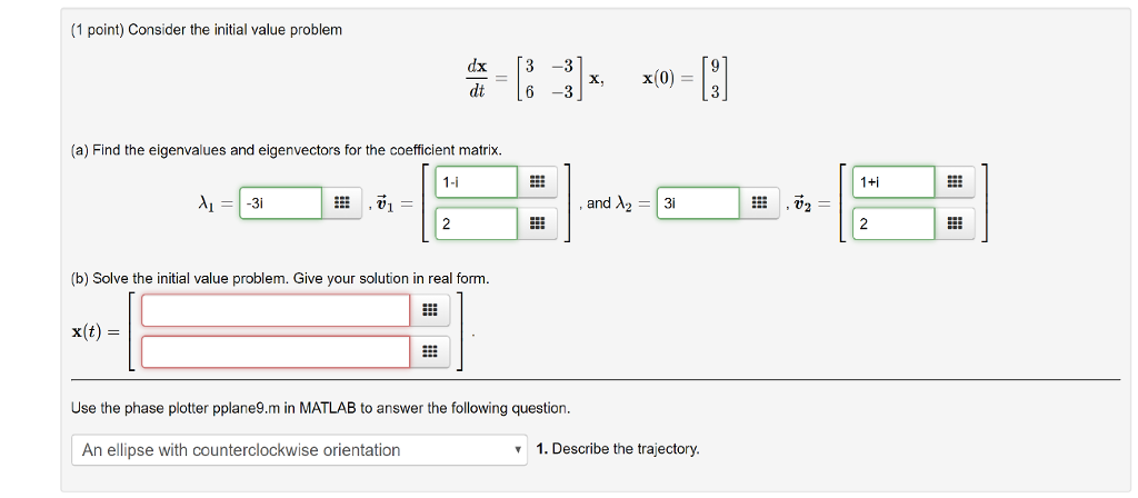 Solved THANKS FOR THE HELP! The egienvalues and vectors | Chegg.com