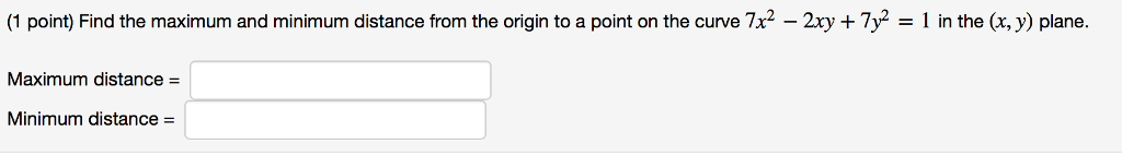 Solved Find the maximum and minimum distance from the origin | Chegg.com