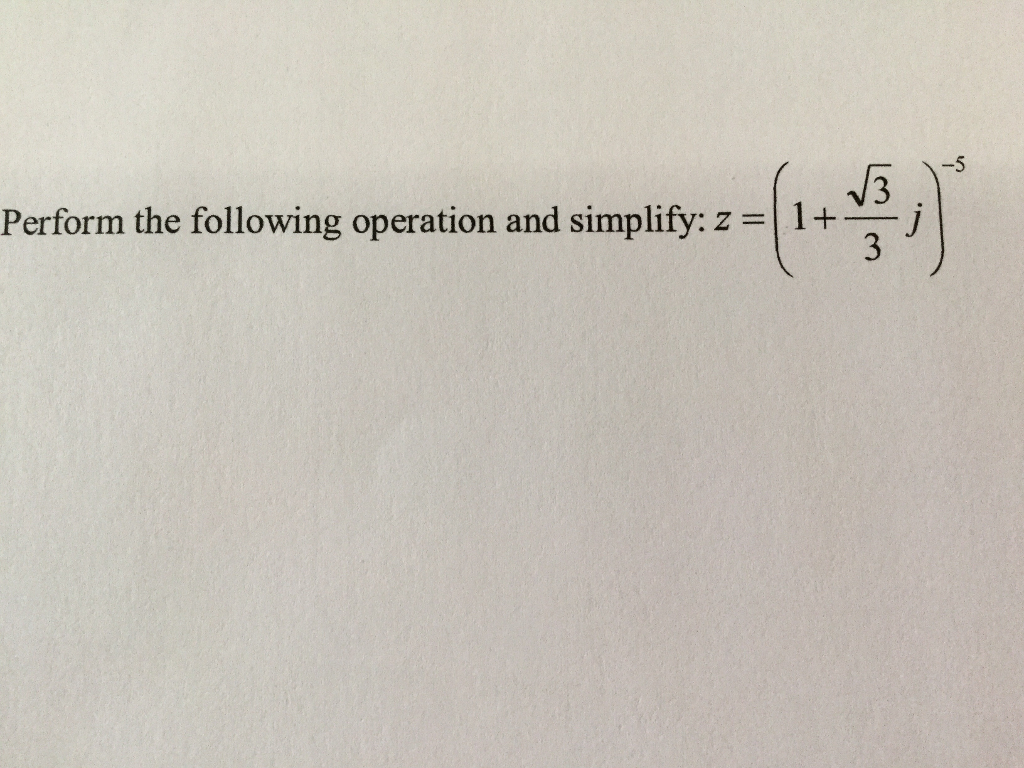 Solved Perform the following operation and simplify:z = (1 + | Chegg.com