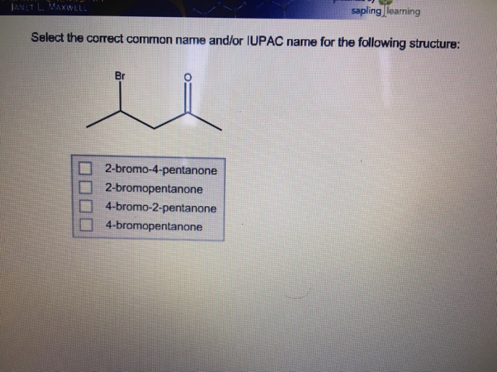 Solved Select The Correct Common Name And Or Iupac Name For