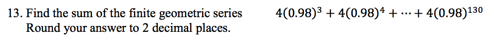 Solved Find the sum of the finite geometric series 4 | Chegg.com