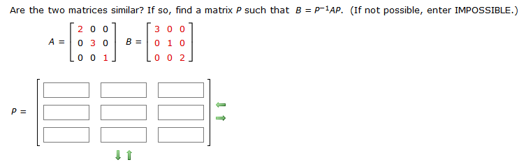 Solved Are the two matrices similar? If so, find a matrix P | Chegg.com