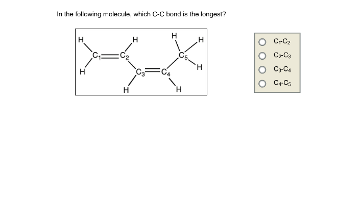 Solved In the following molecule, which C-C bond is the | Chegg.com