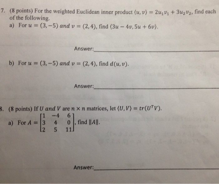 Solved 7. For the weighted Euclidean inner product (u, v) = | Chegg.com