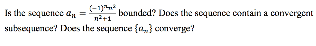 Solved 41 bounded? Does the sequence contain a convergent Is | Chegg.com