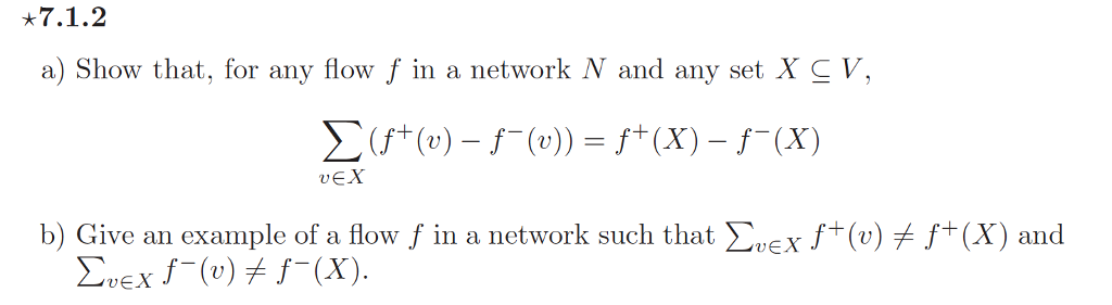 Solved a) Show that, for any flow f in a network N and any | Chegg.com