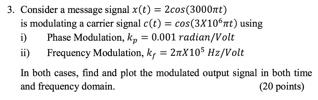 Solved Consider a message signal x(t) = 2cos(3000 pi t) is | Chegg.com