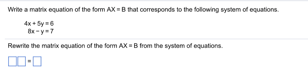 Solved Write a matrix equation of the form AX= B that | Chegg.com