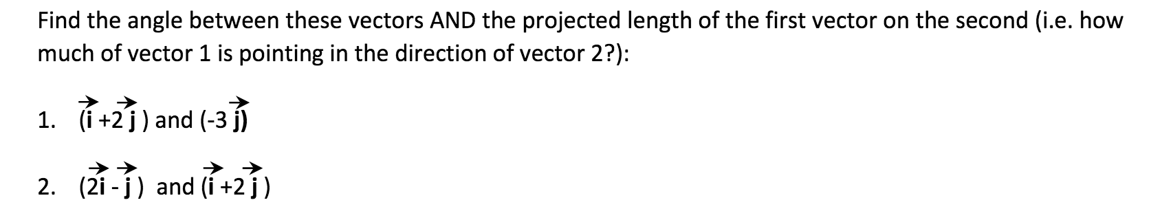 Solved Find the angle between these vectors AND the | Chegg.com