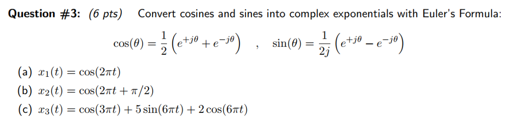 Solved Question #3: (6 pts) Convert cosines and sines into | Chegg.com