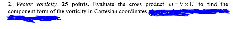 Solved Evaluate the cross product omega = nabla times U to | Chegg.com
