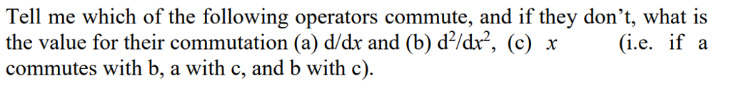 Solved Tell me which of the following operators commute, and | Chegg.com