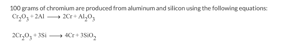 Solved 100 Grams Of Chromium Are Produced From Aluminum And Chegg solved-100-grams-of-chromium-are-produced-from-aluminum-and-chegg