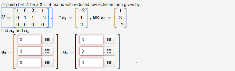 Solved Let A be a 3 times 4 matrix with reduced row echelon | Chegg.com