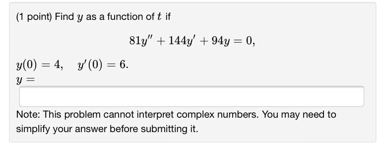 Solved (1 point) Find y as a function of t if 81y', + 144y' | Chegg.com