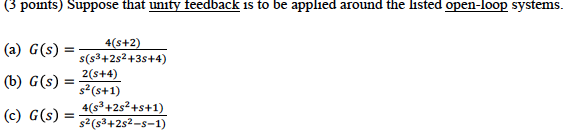 Solved Suppose that unity feedback is to be applied around | Chegg.com