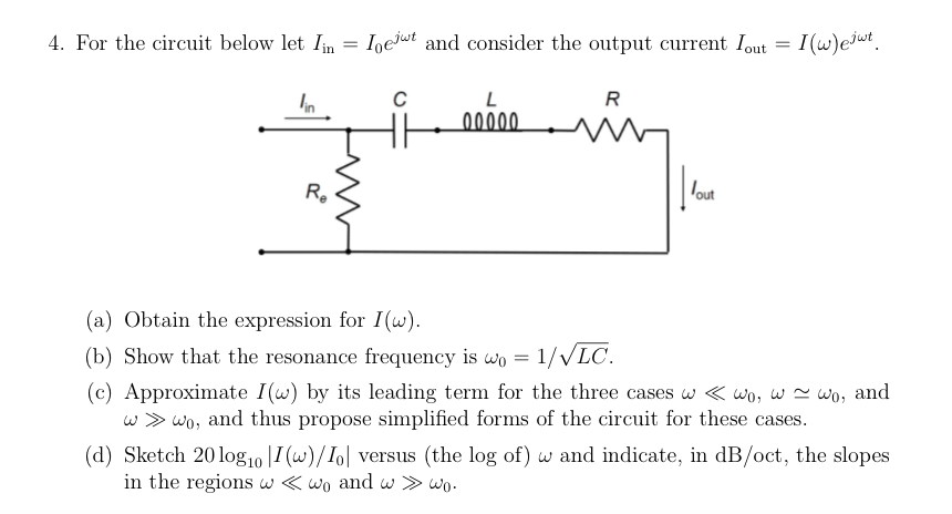 Solved For the circuit below let I_in = I_0 e^j omega t and | Chegg.com